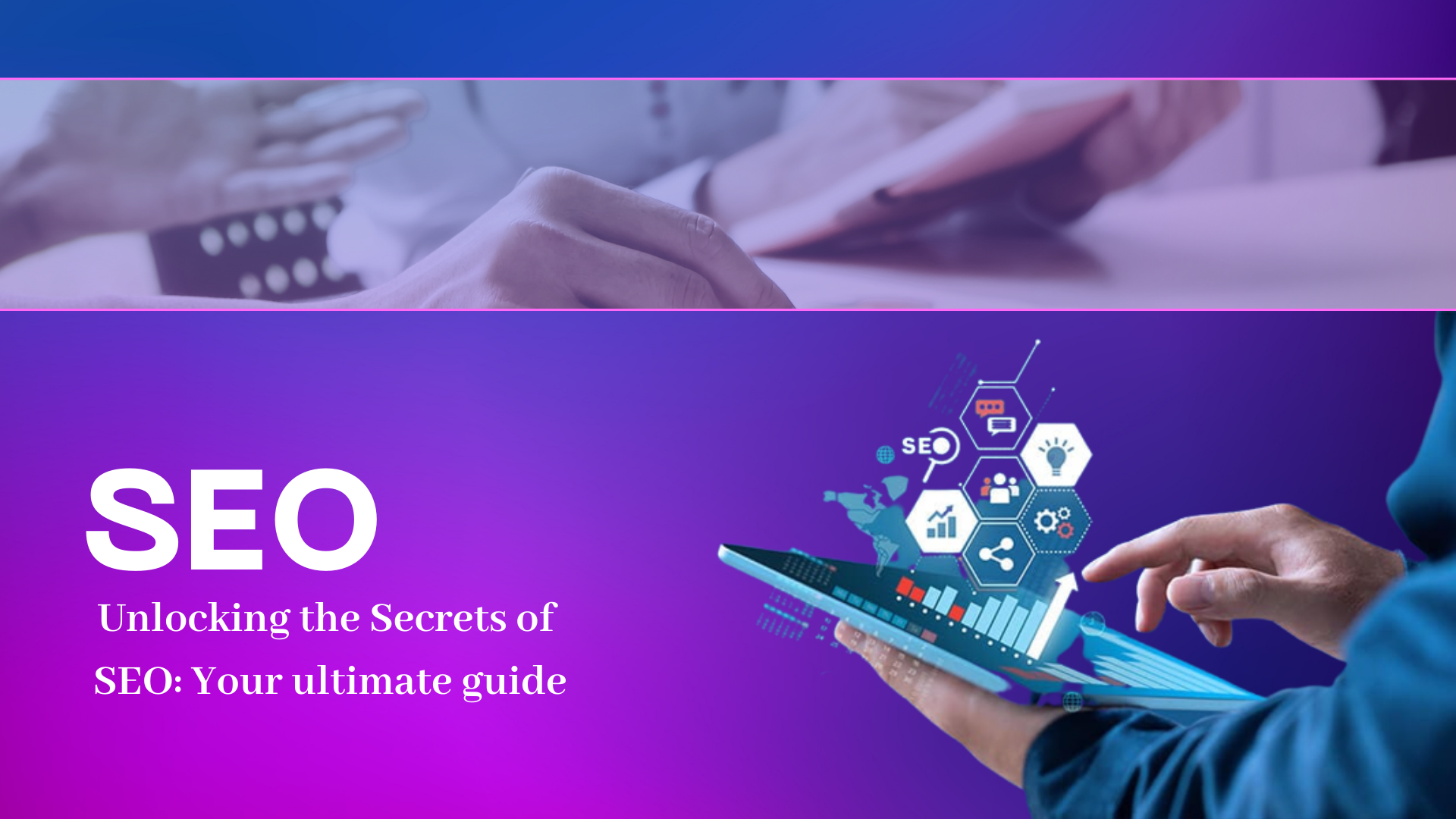 Unlocking the Secrets of SEO: Your Ultimate Guide